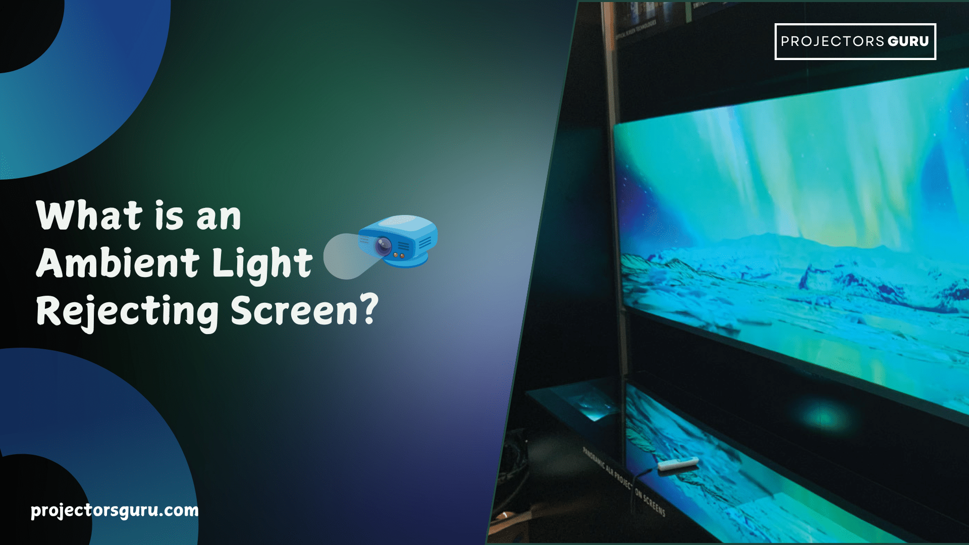 What is an Ambient Light Rejecting Screen?