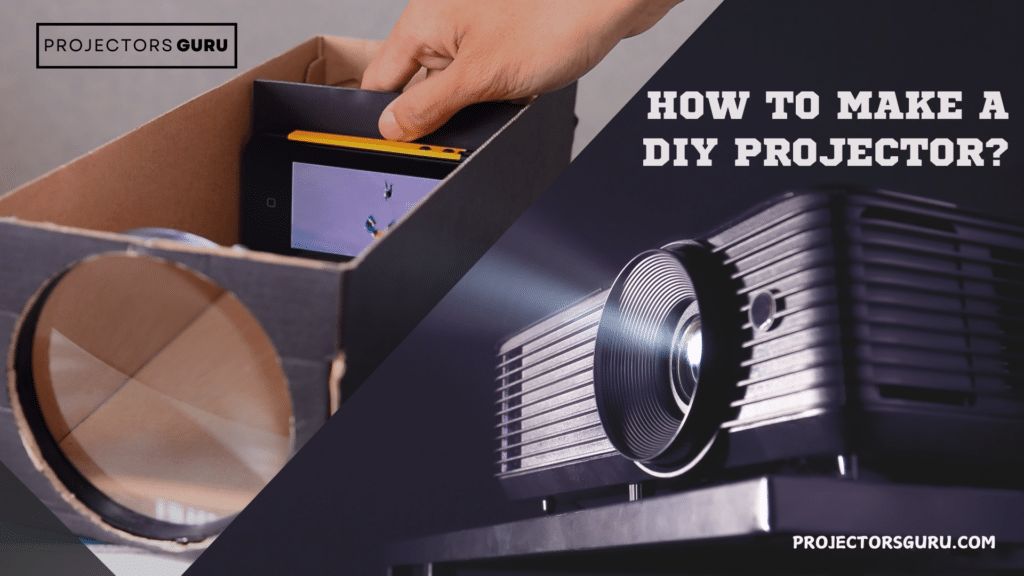 How to Make a DIY Projector?